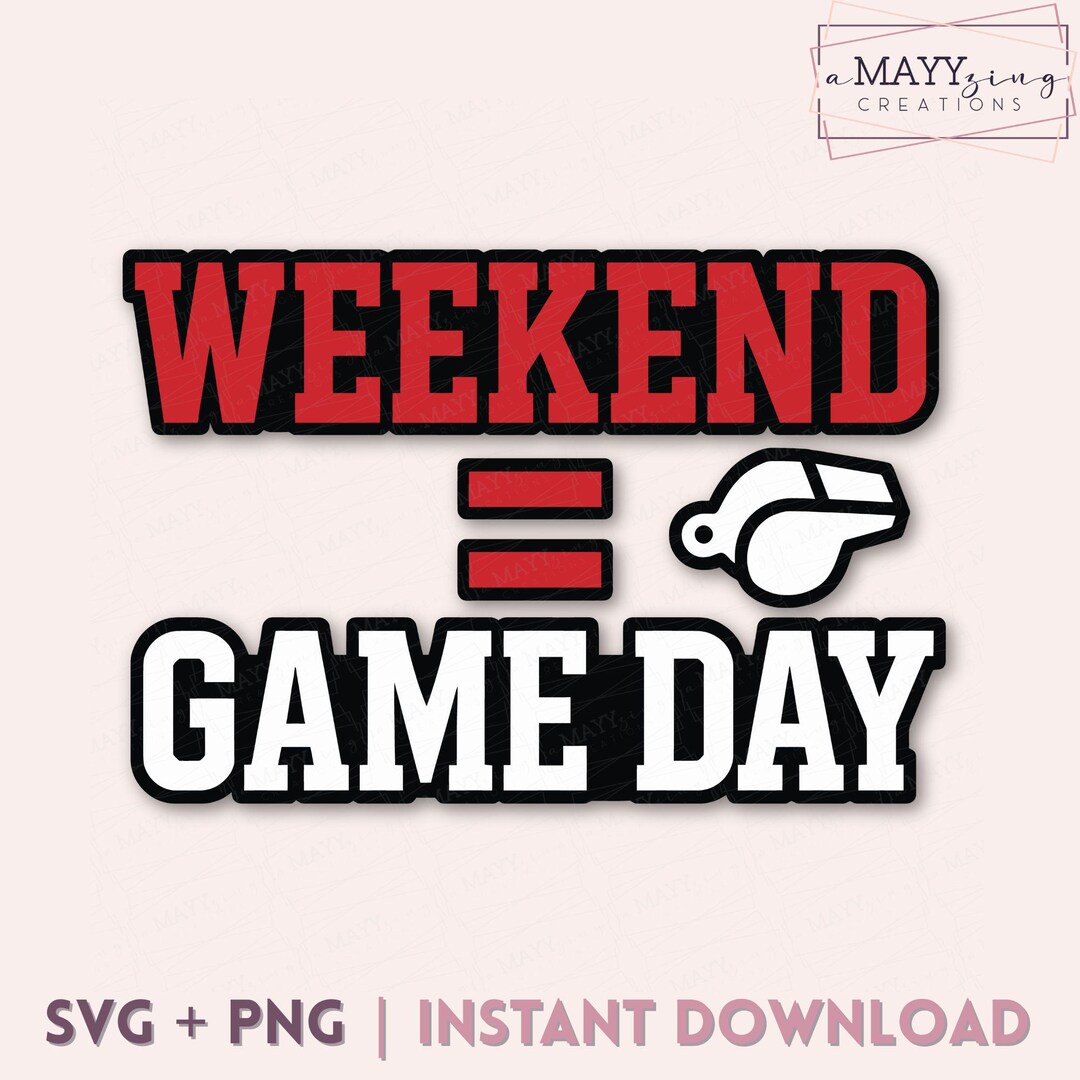 Weekend = Game Day SVG PNG | Sports Mom Shirt Design | Game Day SVG for ...