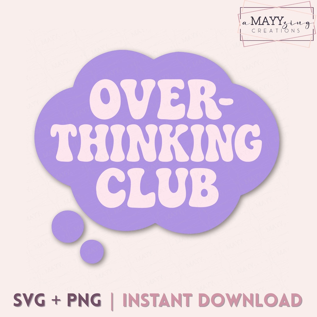 Overthinking Club SVG PNG | Funny Mental Health Shirt Design | Anxiety ...