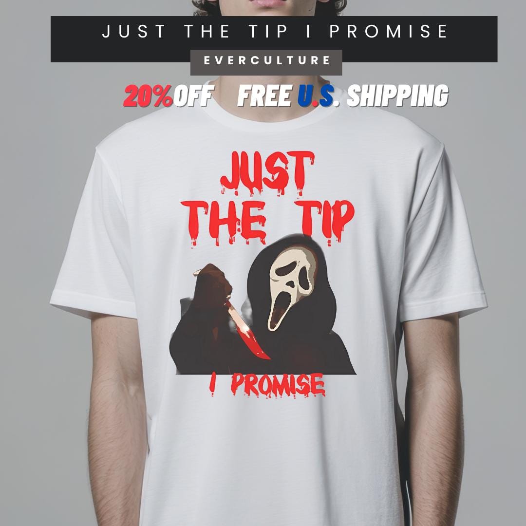 Slasher Parody Tee: "just the Tip" Dark Humor Graphic T-shirt - Etsy