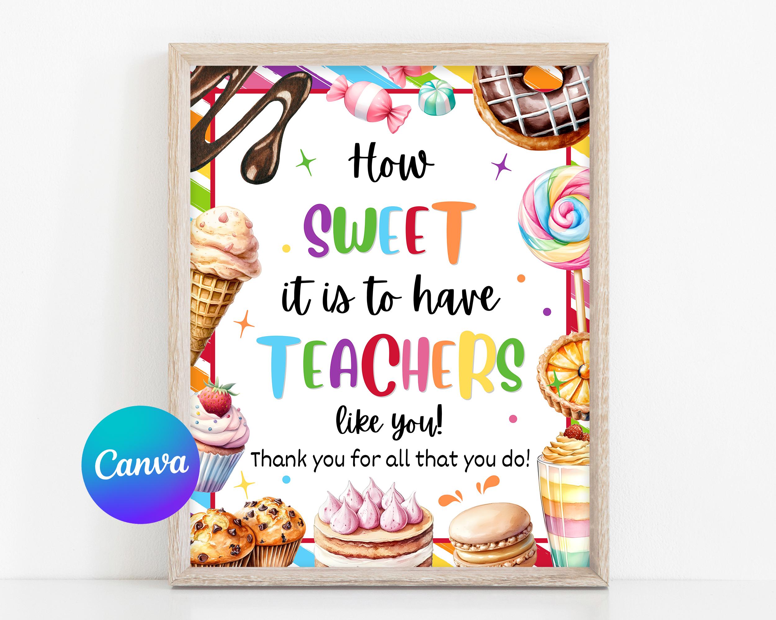 EDITABLE Sweets Teacher Appreciation Sign, How Sweet It is to Have ...