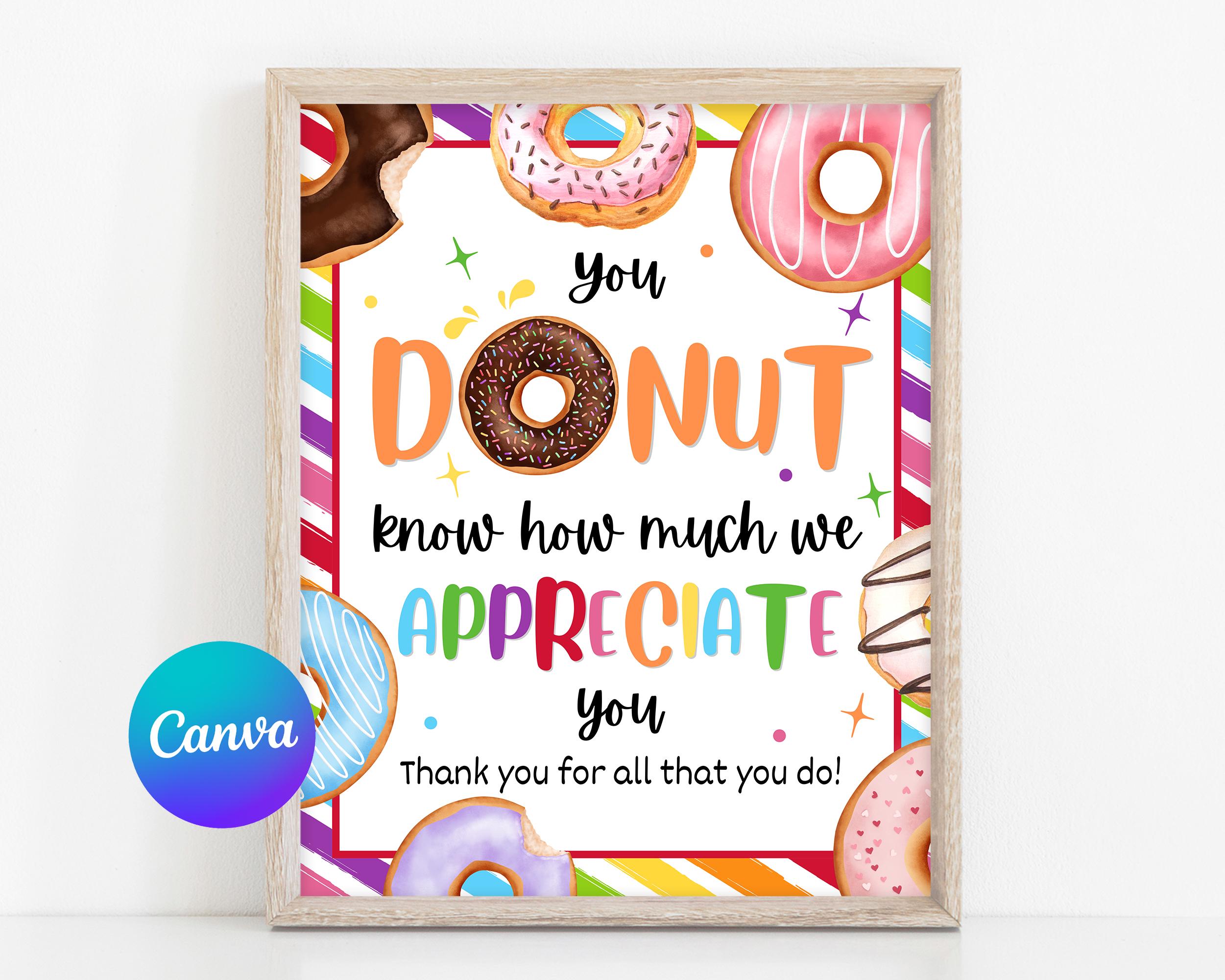 EDITABLE Donut Teacher Appreciation Sign, You Donut Know Teachers ...