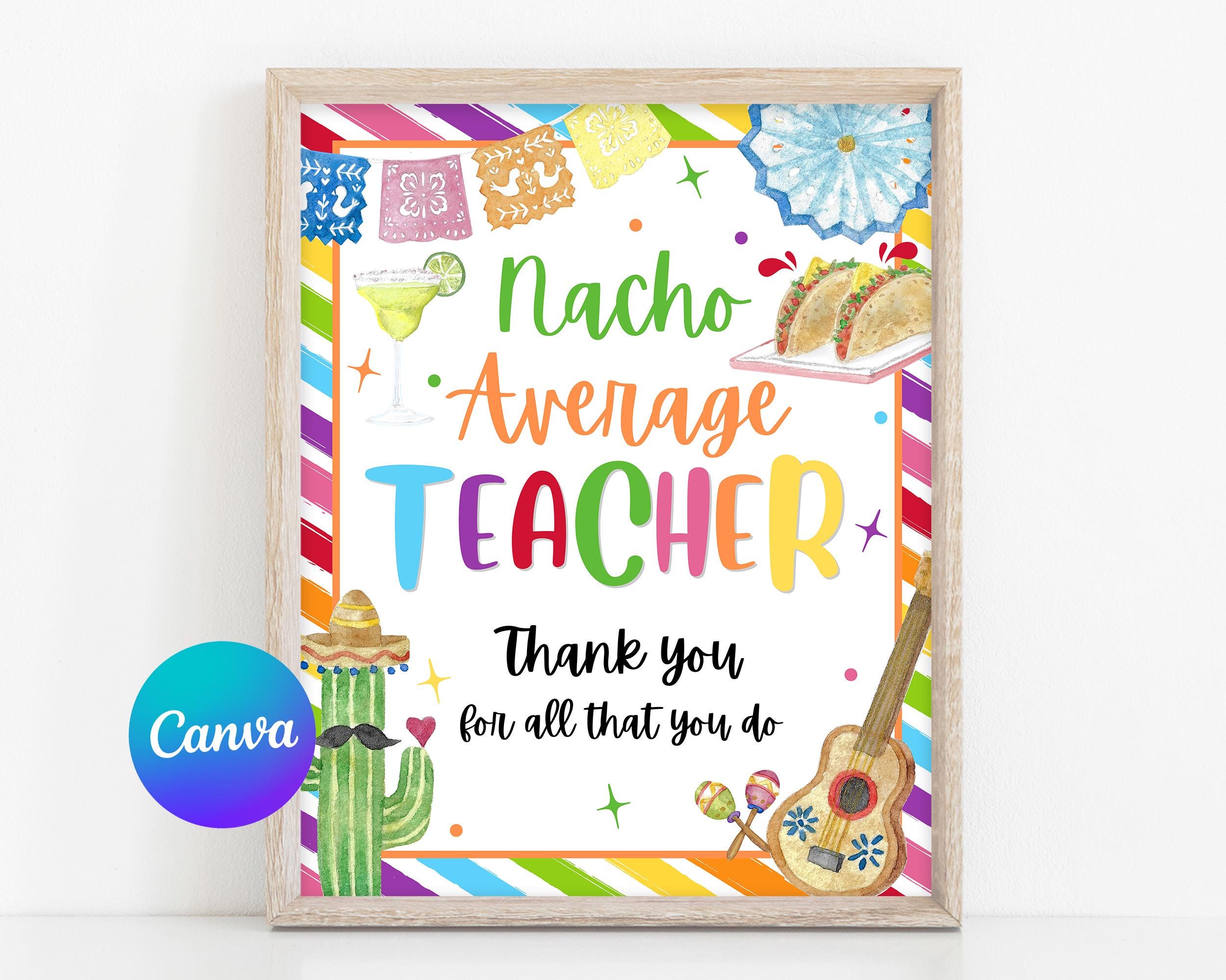 EDITABLE Nachos Teacher Appreciation Sign, Mexican Food Teacher ...