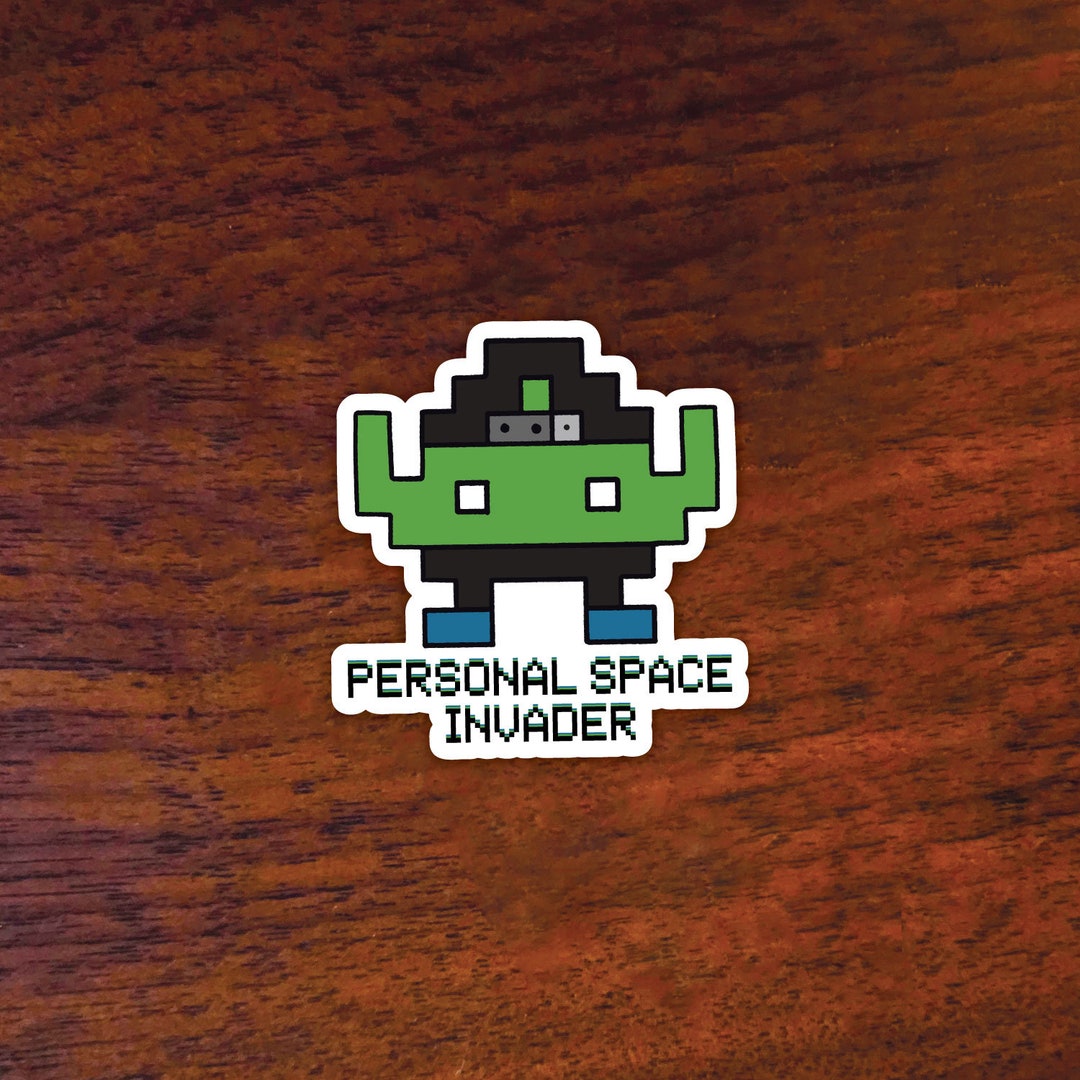 Personal Space Invader // Funny Meme Sticker for Laptop, Bottle, Phone ...