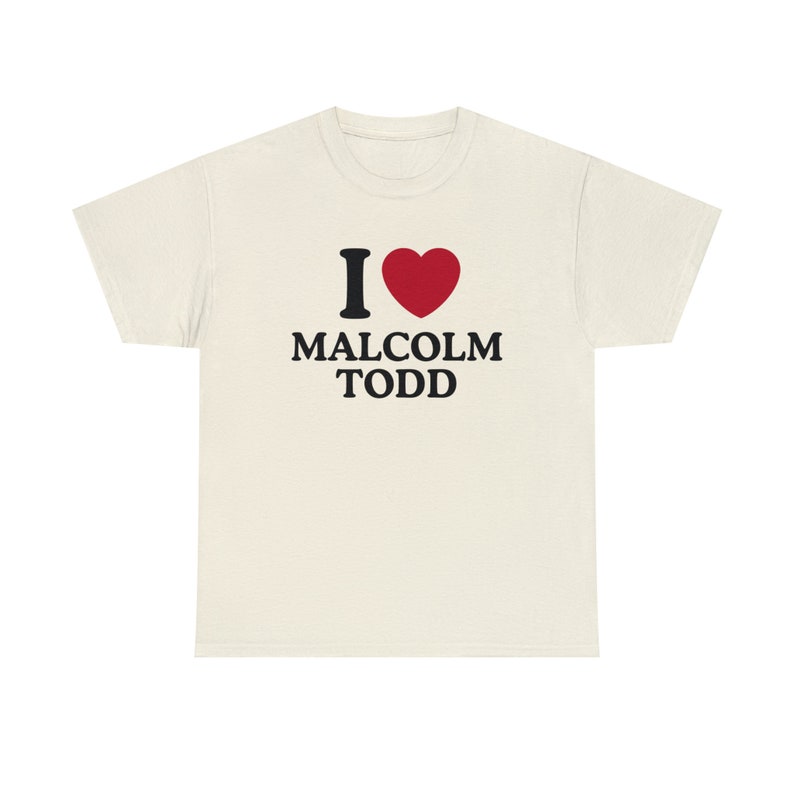 I Love Malcolm Todd Shirt - Etsy