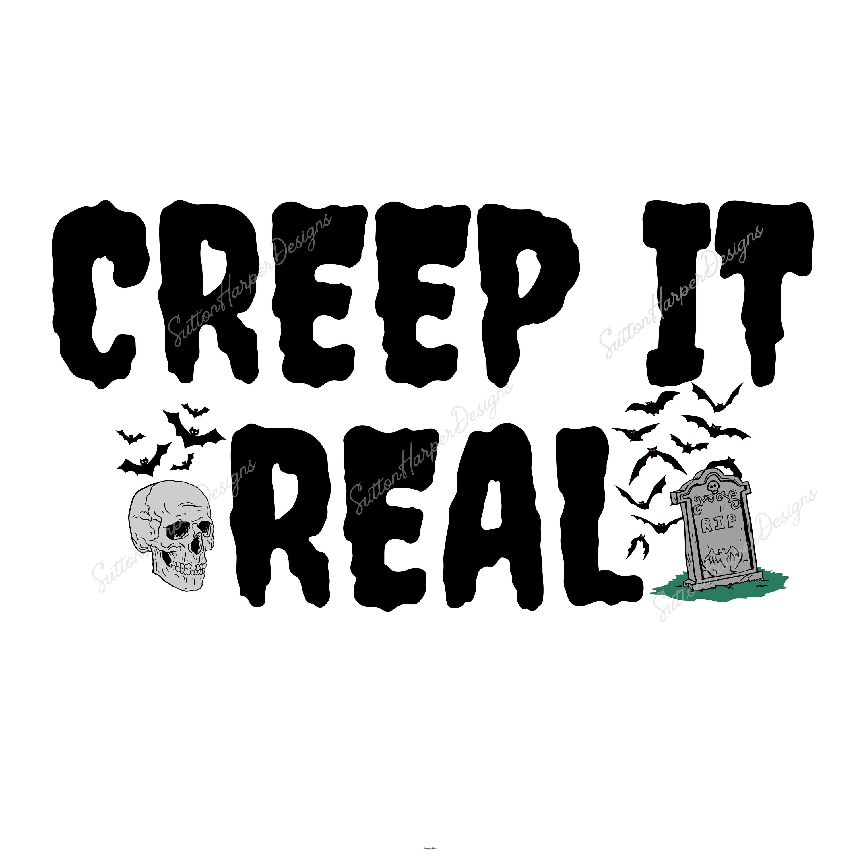 Creep It Real PNG Halloween PNG Creepy PNG Funny Halloween - Etsy
