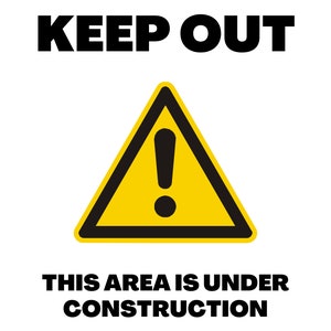 Construction Area Keep Out Sign Printable | Renovation Sign ...