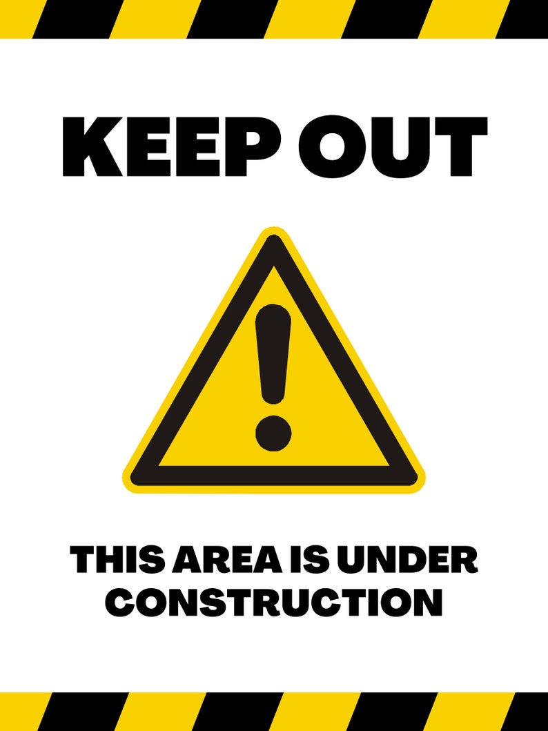 Construction Area Keep Out Sign Printable | Renovation Sign ...