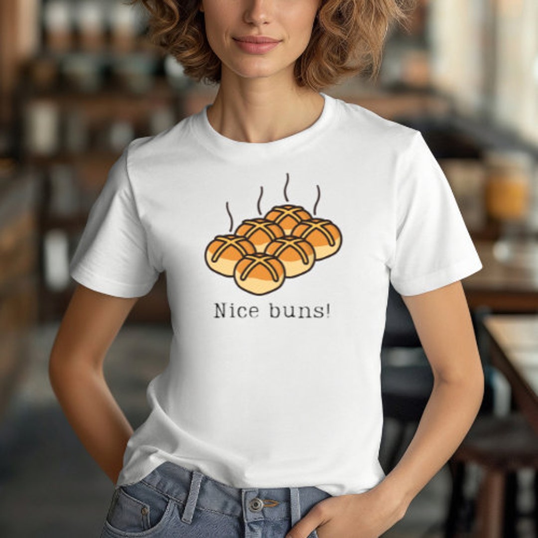 Baking Shirt, Bun Baker, Funny Baker Tee, Nice Buns, Gift for Baker ...