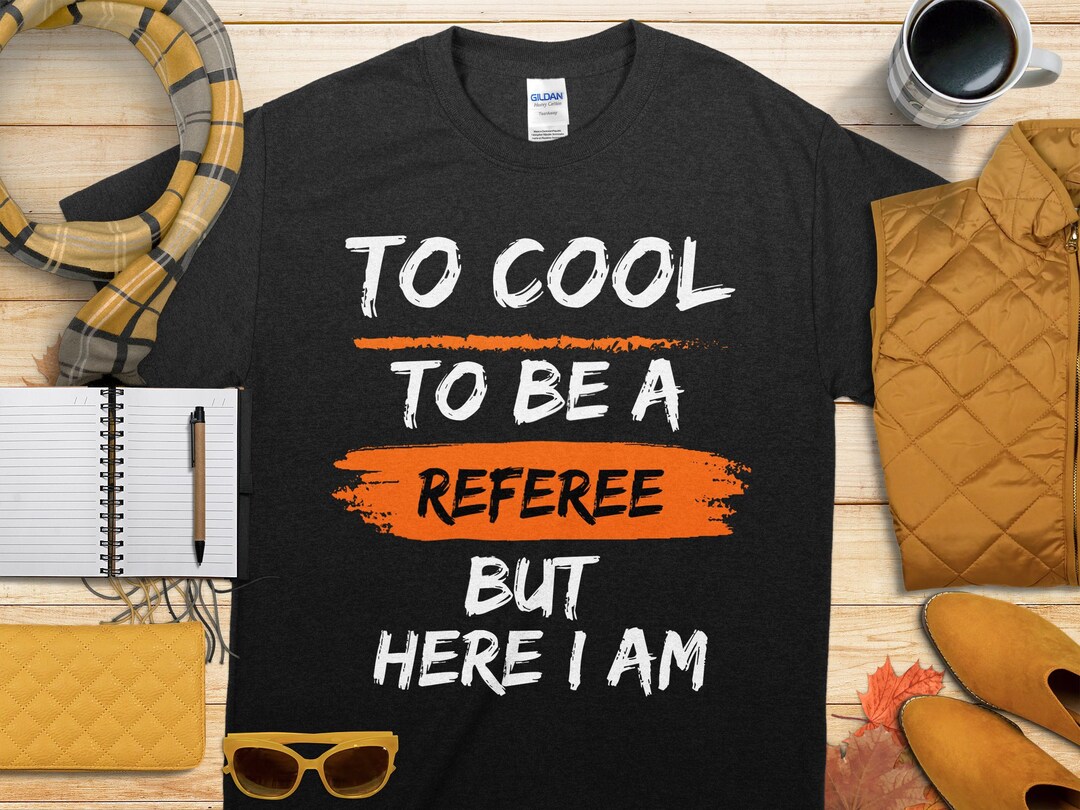 Referee T-shirt, Official Shirt, Funny Referee Shirt, Referee Gift ...