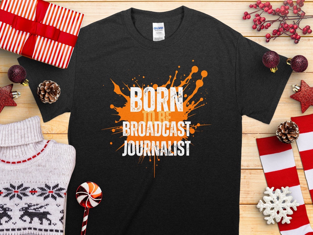 Broadcast Journalist T-shirt Funny TV News Tee Shirts - Etsy