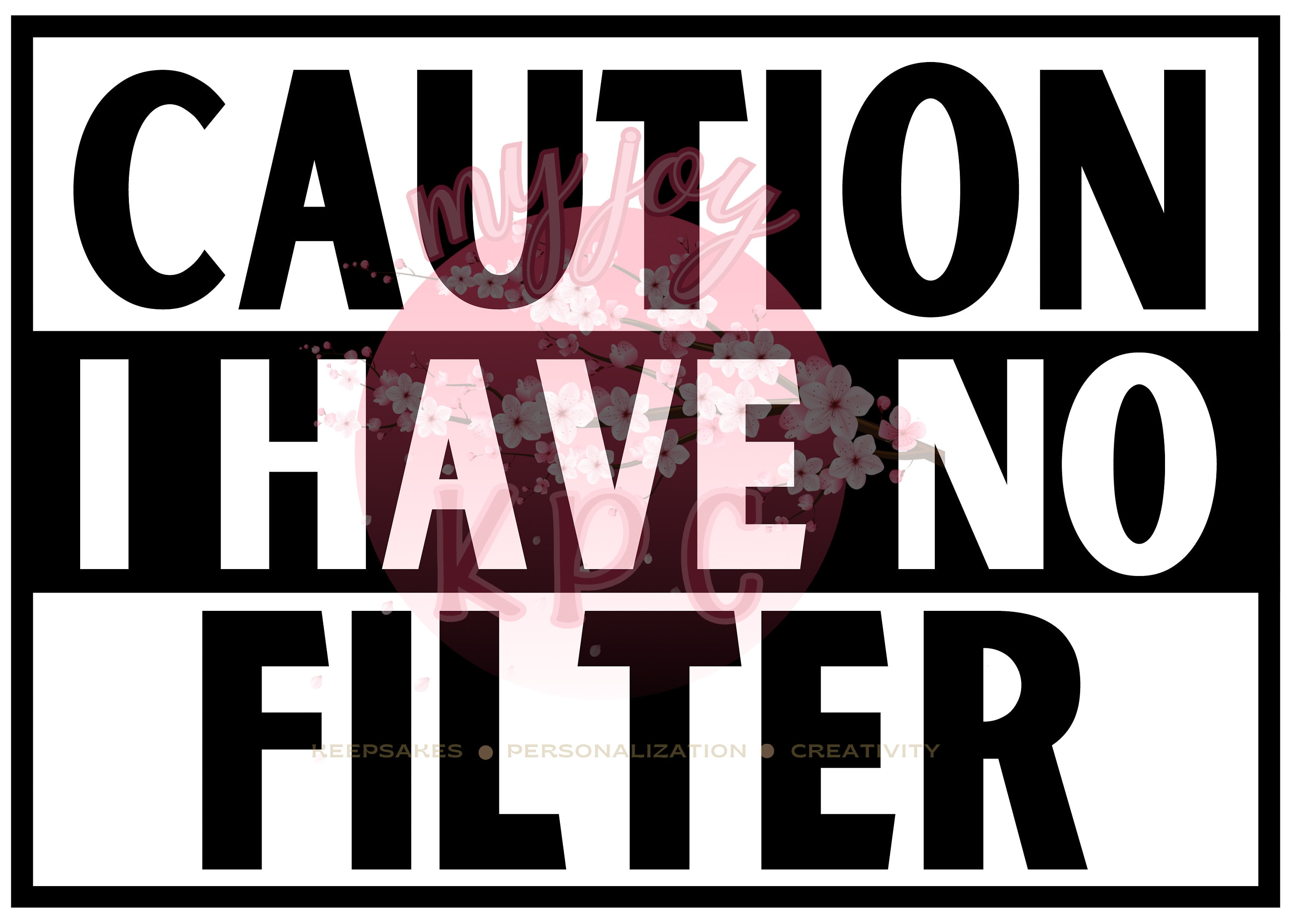 Caution I Have No Filter SVG, PNG, PDF, Jpeg, Psd Files. Digital ...