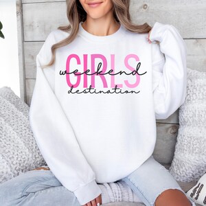 Girls Weekend Sweatshirt Girls Weekend Destination Shirt Girls Trip ...