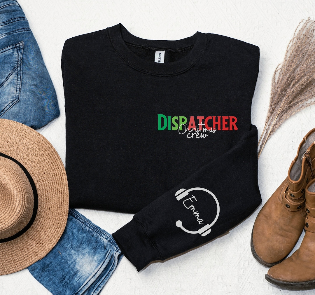 Custom Dispatcher Sweatshirt Custom Design on Sleeve Dispatcher ...