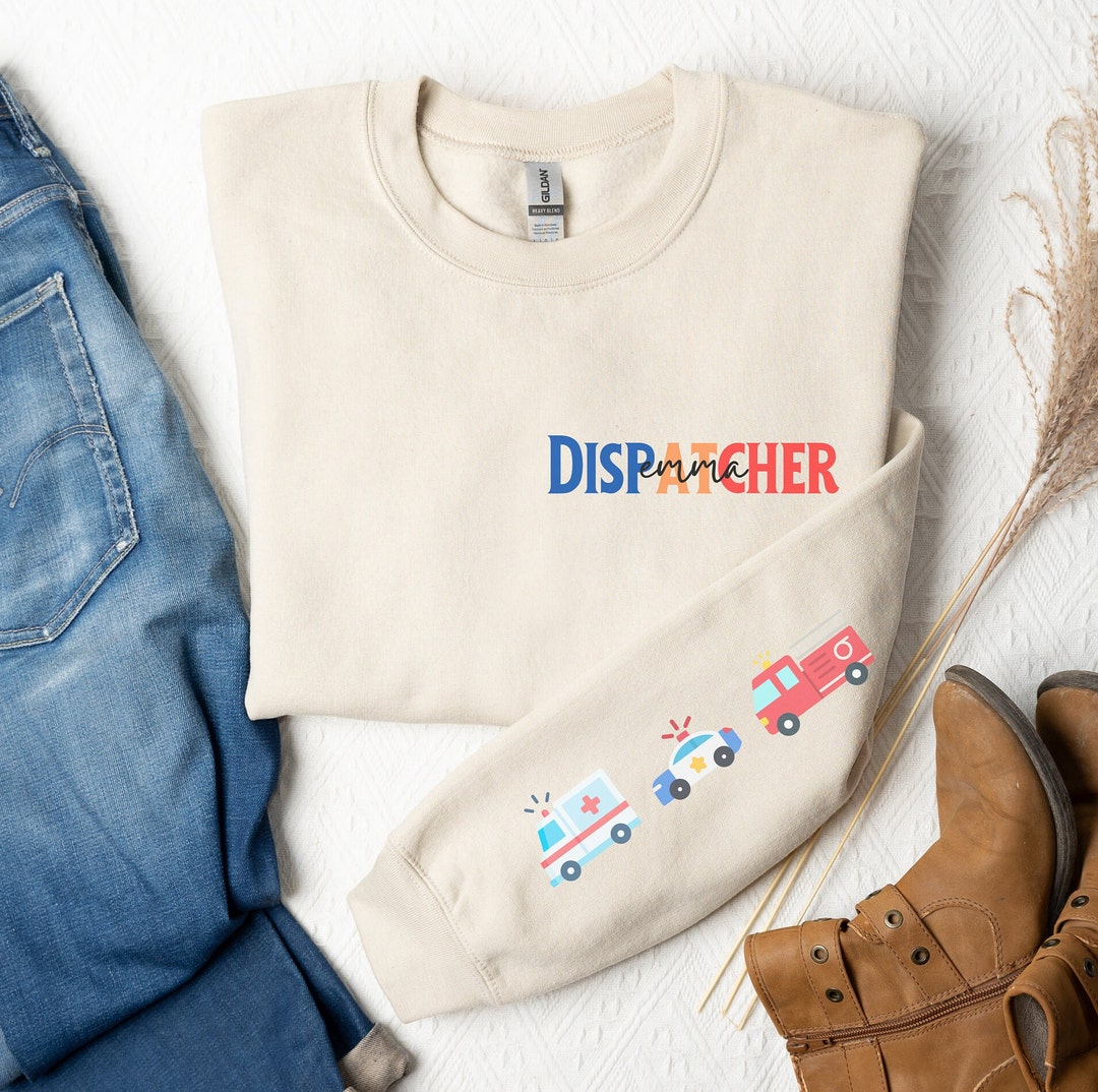 Custom Dispatcher Sweatshirt, Custom Design on Sleeve Dispatcher ...