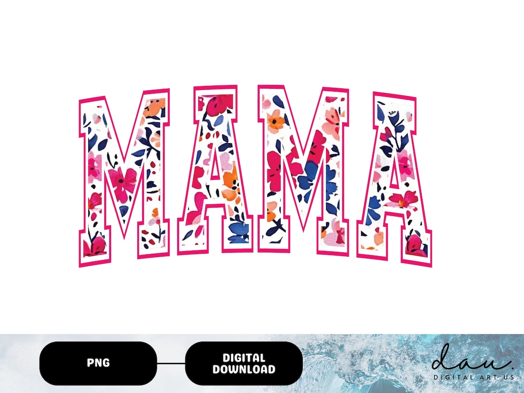 Floral Mama Png for Shirt Mama Floral PNG for Hat Floral Mama Prints ...