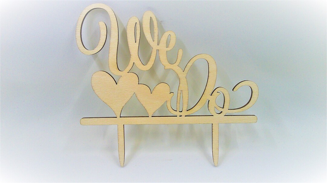 We Do Cake Topper Wedding Cake Topper Wooden We Do Cake Topper, Wedding ...
