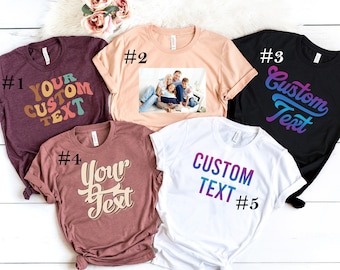 Custom Text Shirt, Personalized Custom Design Shirt, Customize Your Own ...