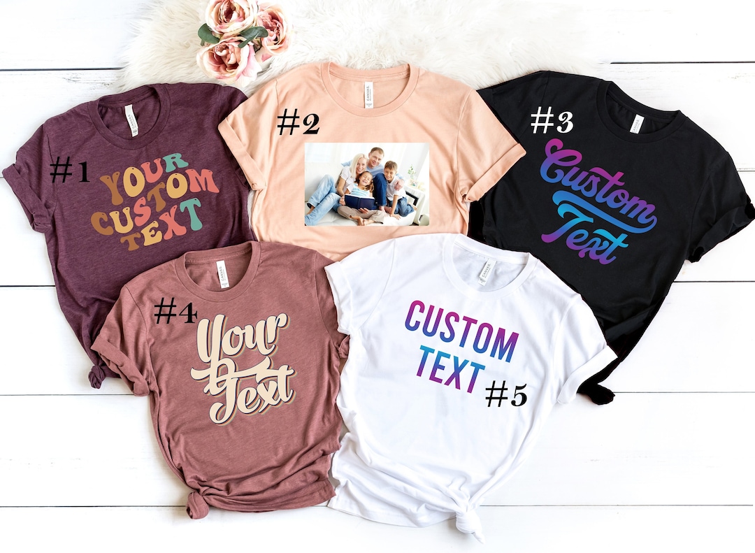 Custom Text Shirt, Personalized Custom Shirt, Custom Made Shirt, Your ...
