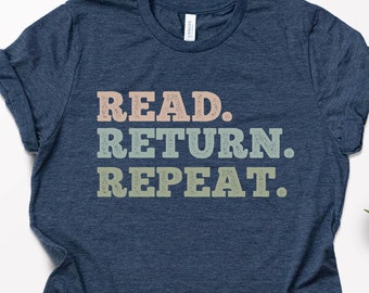 Reading Shirt, Read Return Repeat Shirts, Library Shirt, Bookworm Book ...