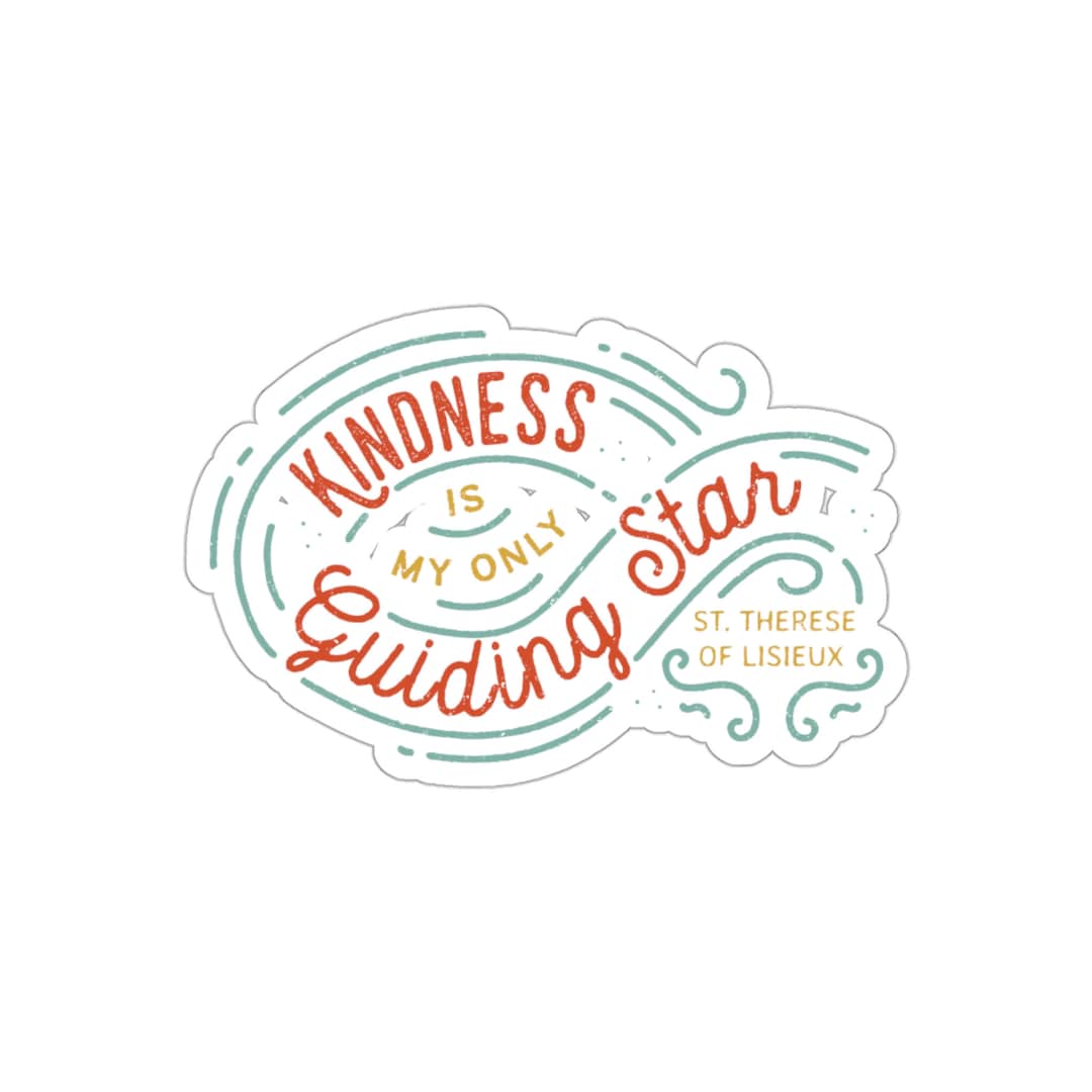 St. Therese of Lisieux Quote Kindness is My Only Guiding Star, Catholic ...