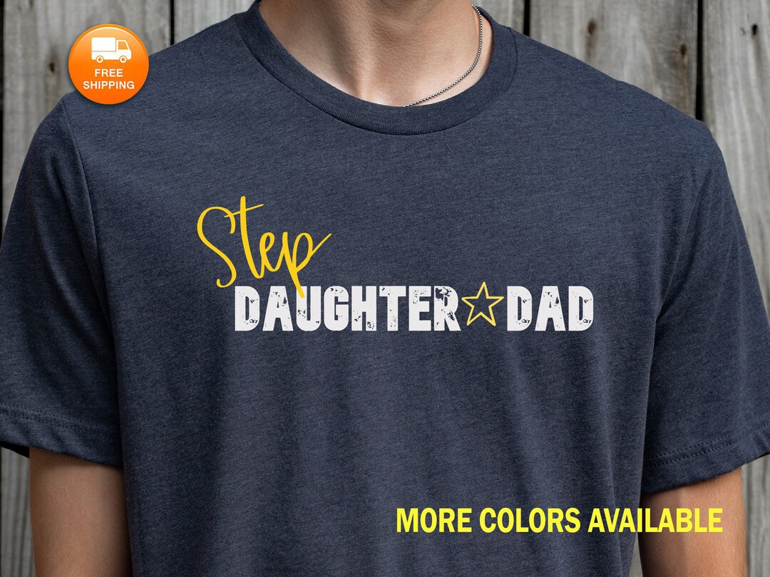 Step Father Gift, Daughterdad Shirt, Best Stepdad Tshirt, Stepdaughter ...