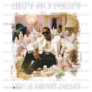 Aint No Party Like a Diddy Party PNG Digital File for Personal Use ...