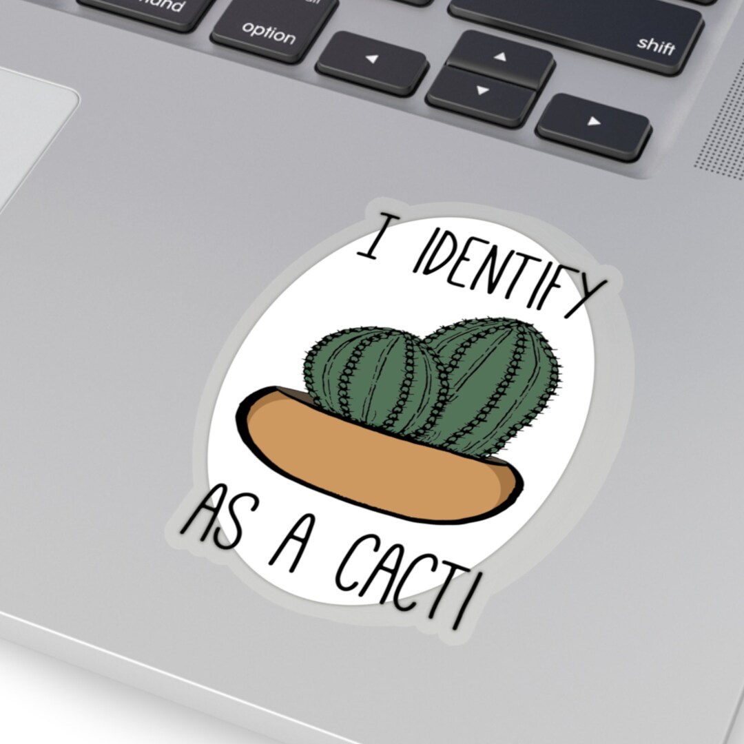 I Identify as a Cacti Funny Plant Sticker, Fun Water Bottle or Laptop ...