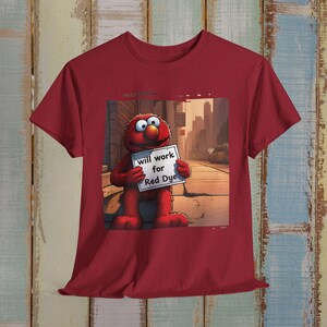 Funny Unhinged Red Dye Meme Unisex Tee, Trending T-shirt, Unique Dark ...