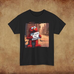 Funny Unhinged Red Dye Meme Unisex Tee, Trending T-shirt, Unique Dark ...