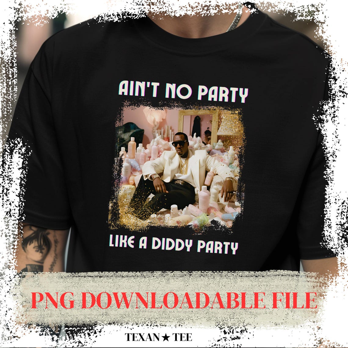 Aint No Party Like a Diddy Party PNG Digital File for Personal Use, Funny Free P Diddy Daddy ...