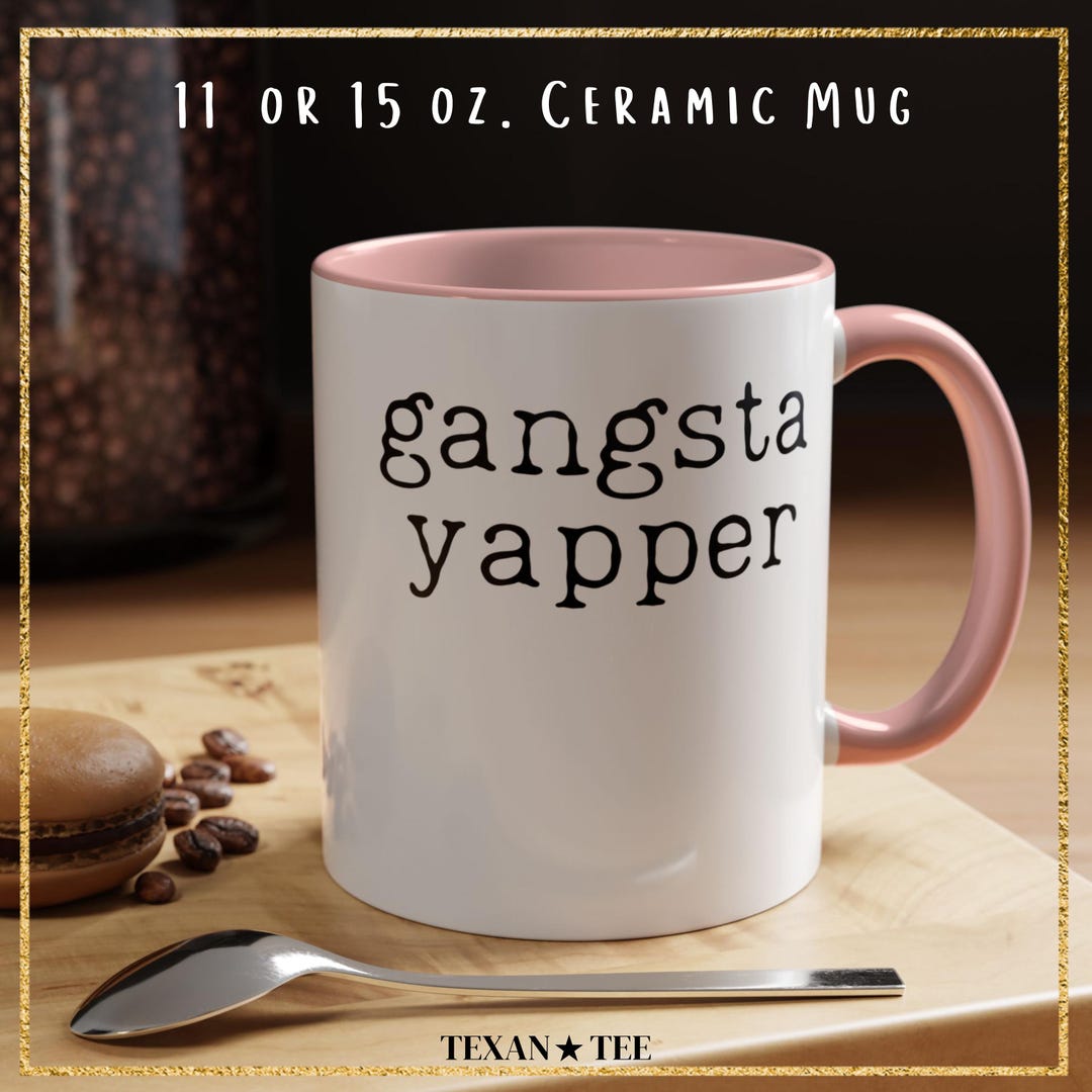 Funny Gangsta Yapper Meme Mug: Sarcastic Novelty Tea Cup - Etsy