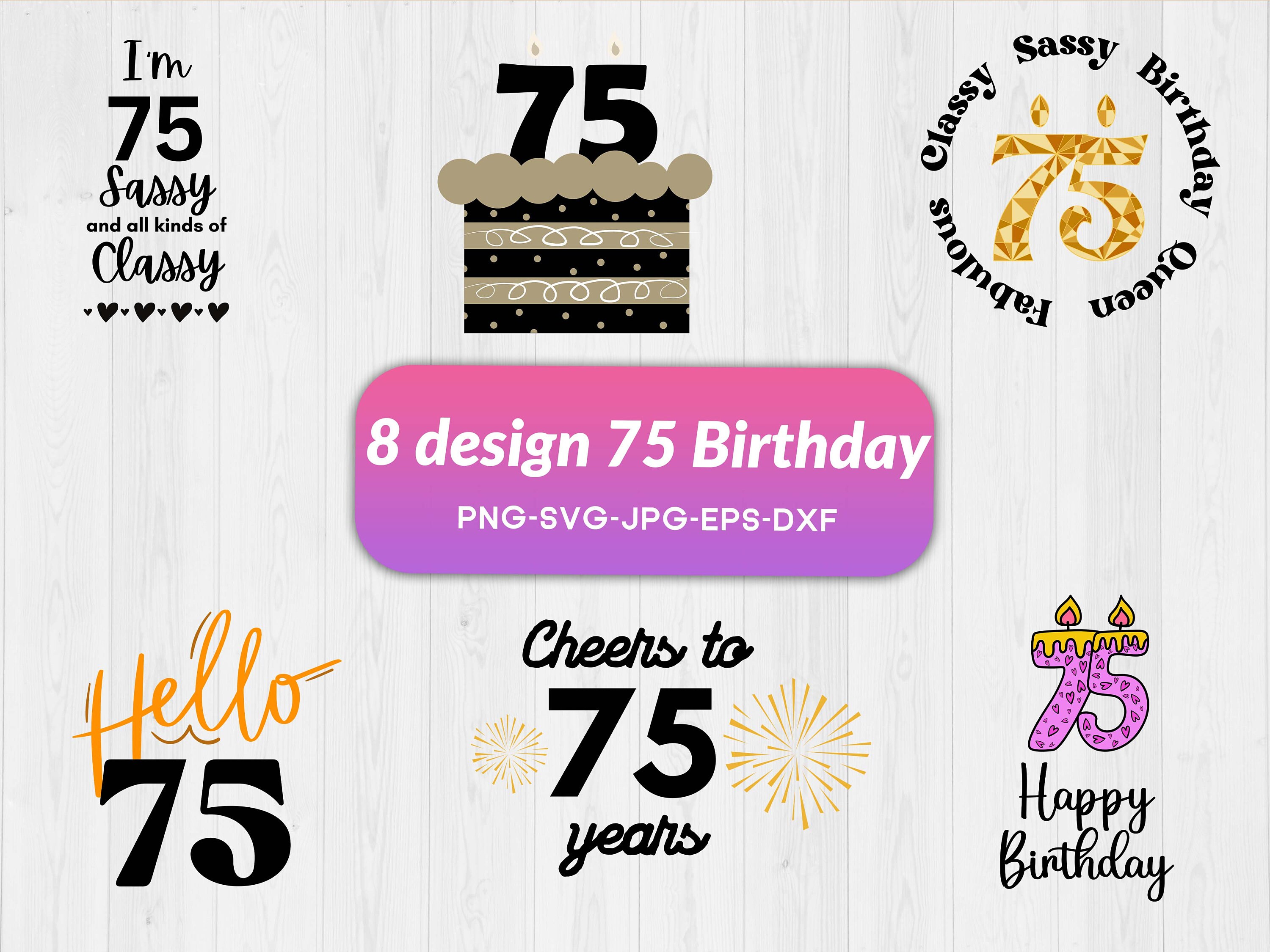 75th Birthday Svg Bundle, Birthday Svg Png, 75th Birthday, Birthday ...