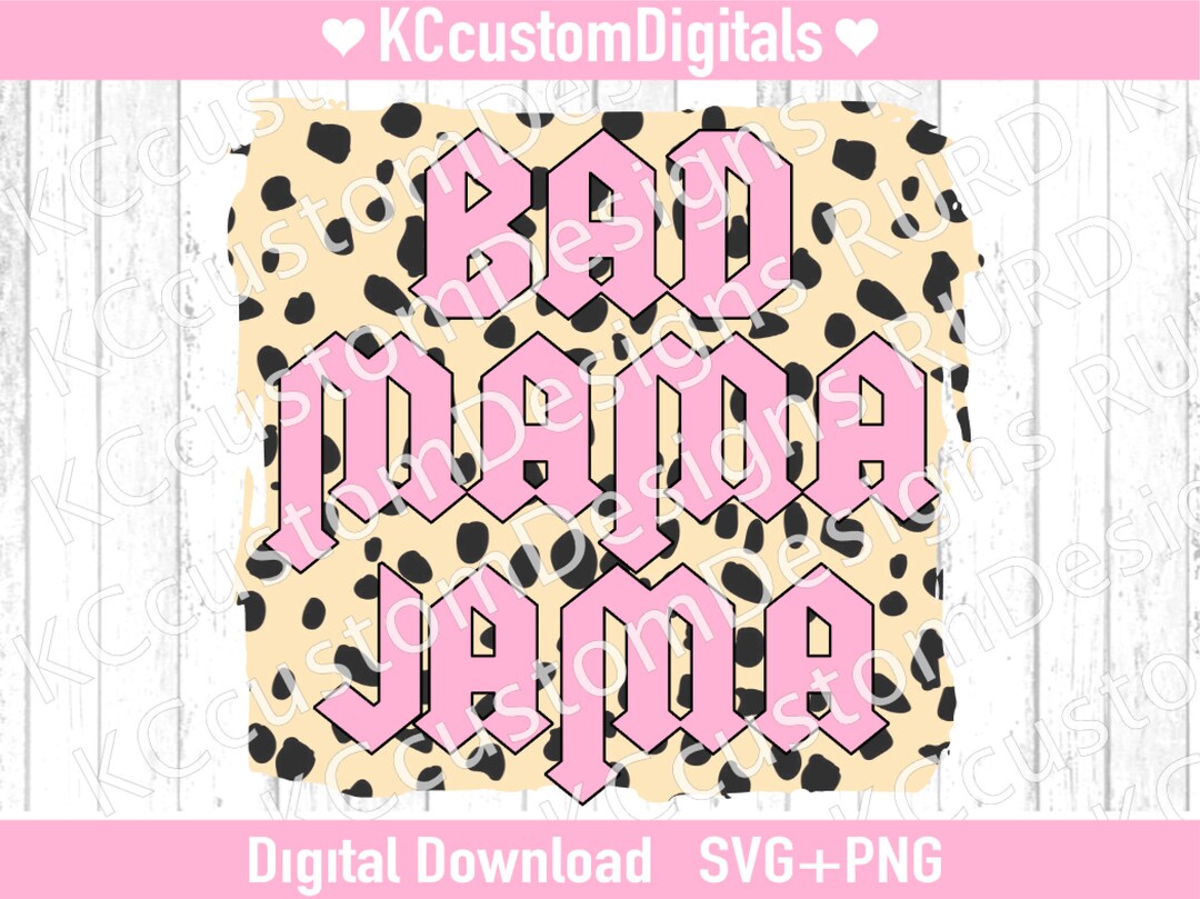 Bad Mama Jama Svg Png Mama Svg Mama Png Etsy