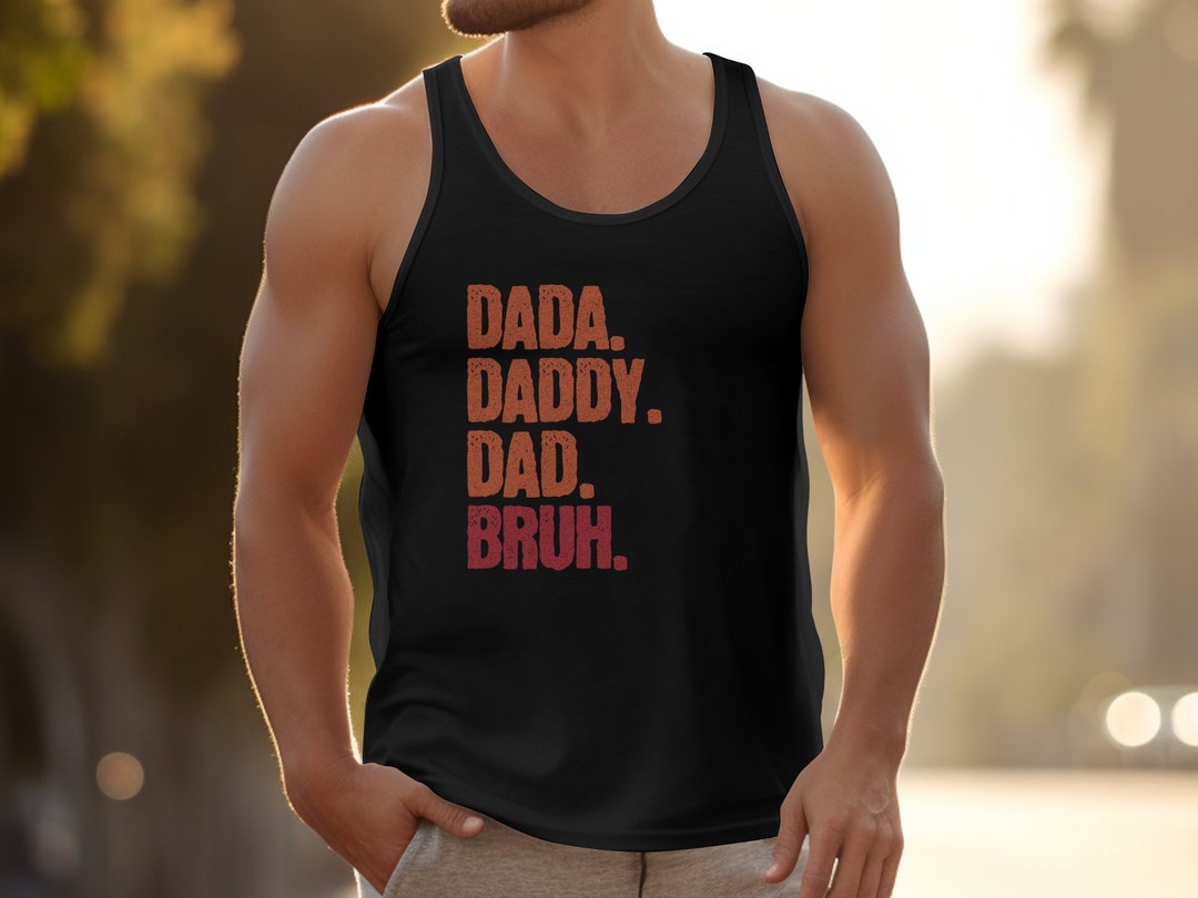 Funny Fathers Day Dada Daddy Dad Bruh Tank Top Fun, Bold Graphic Tank ...
