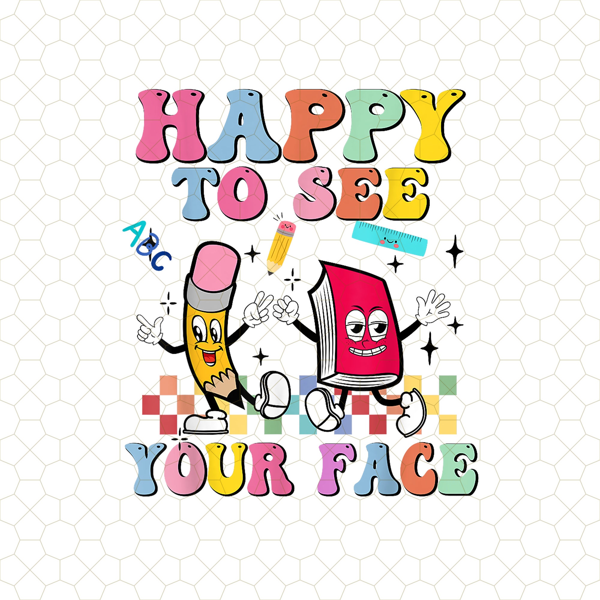 Happy to See Your Face Png, Back to School Png, First Day of School Png ...