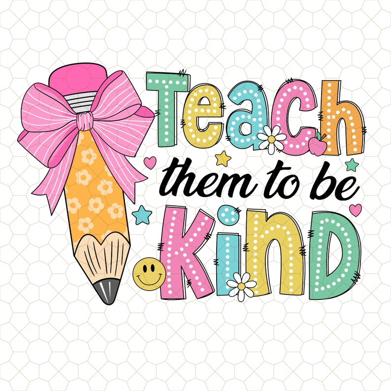 Teacher Them to Be Kind Png, Back to School Png, Pencil Coquette Bow ...
