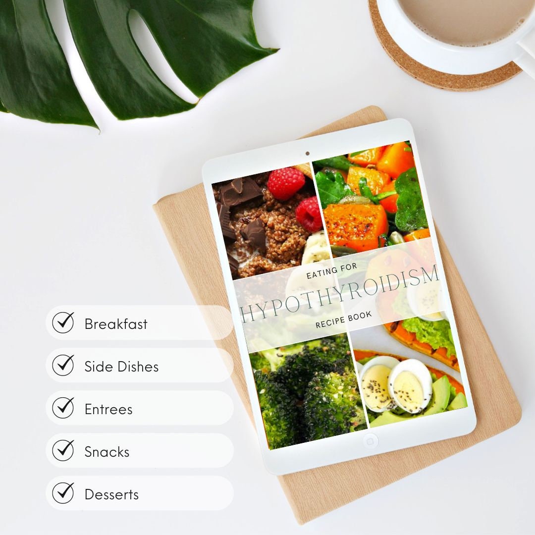 Eating for Hypothyroidism Recipe Book, Thyroid Health, Wellness Guide ...
