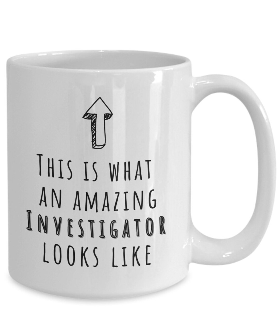 Investigator Gift Idea, 11 or 15 Oz Ceramic Mug, Amazing Investigator ...