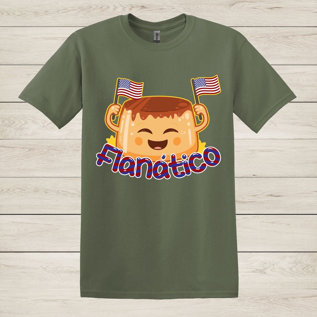 Flan Shirt, Latino Shirt, Latina Gift, Latina Shirt, Flan T-shirt ...