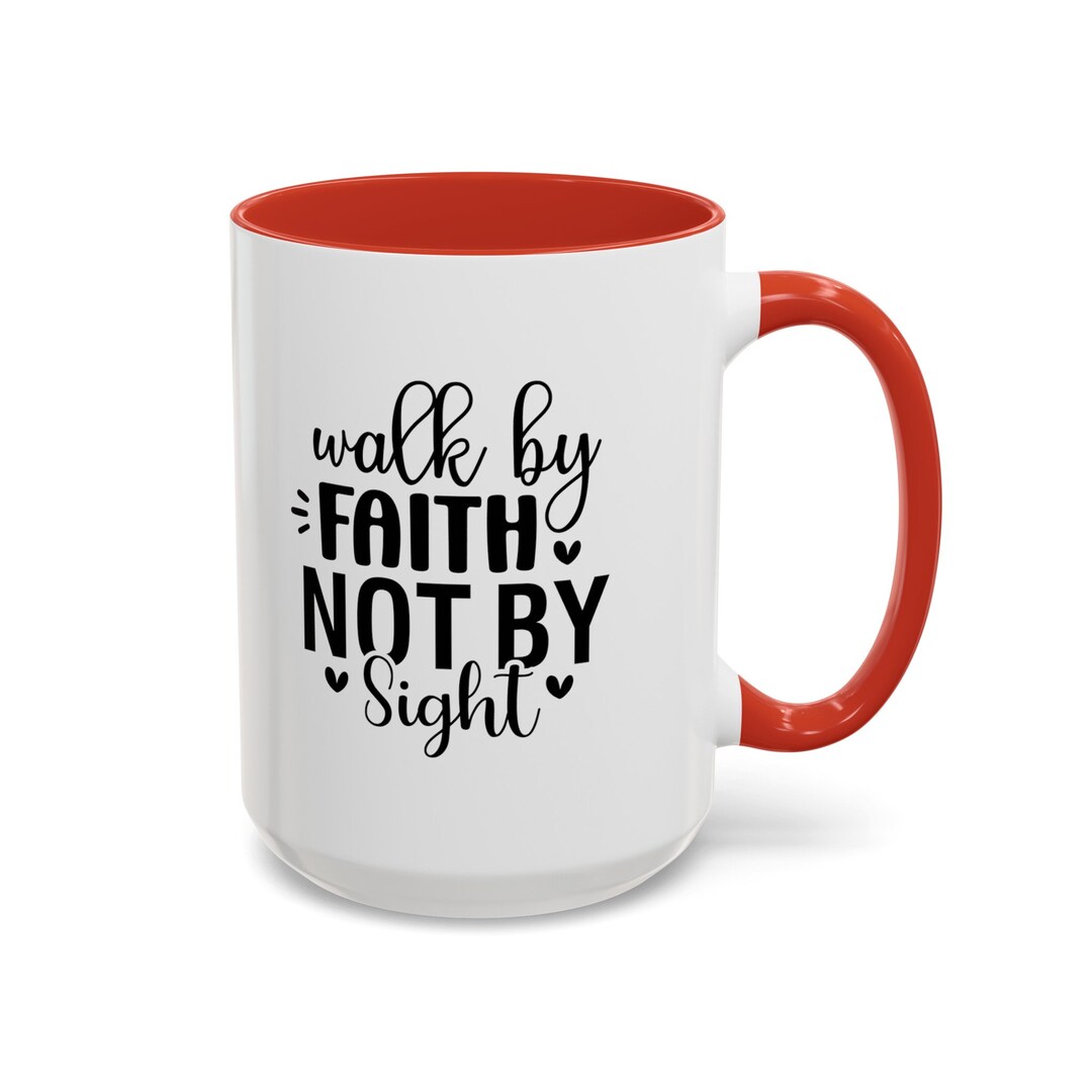 Walk by Faith | Bible Verse | Christian Gift | Accent Coffee Mug (11 ...