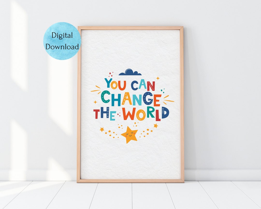 Children's Inspirational Wall Art You Can Change the World, Colorful ...