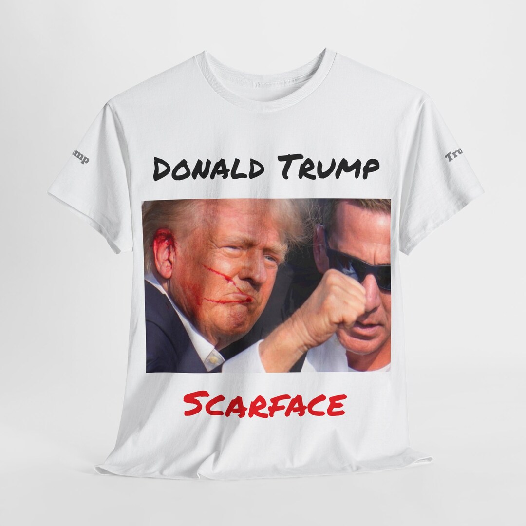 Scarface, Donald Trump Assassination Attempt, Perfect Gift for Patriots ...