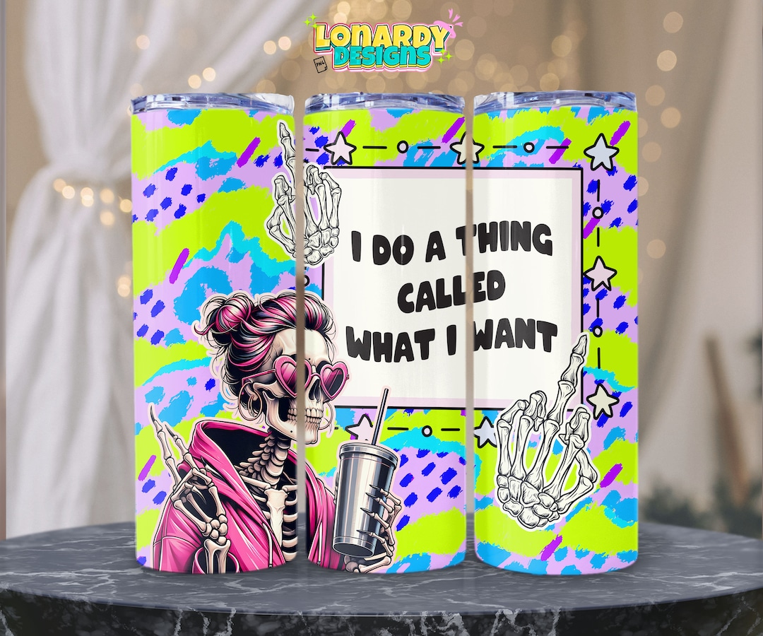Funny Sarcastic Tumbler Wrap PNG Cute Skeleton Girl Printable Image ...