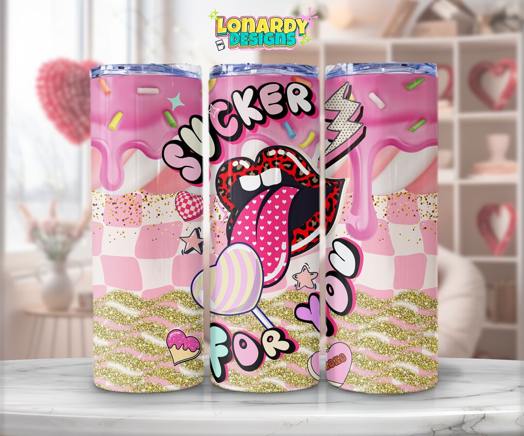 Sucker for You Tumbler Wrap PNG Funny Valentine's Day Sublimation ...