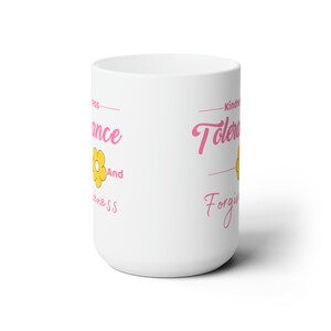 Kindness Tolerance and Forgiveness Inspirational Mugs Ceramic 15oz ...