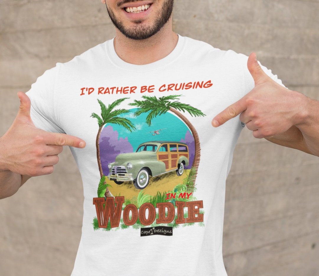 Woodie Wagon T-shirt, Chevrolet Woodie, Woody Wagon Shirt, I'd Rather ...