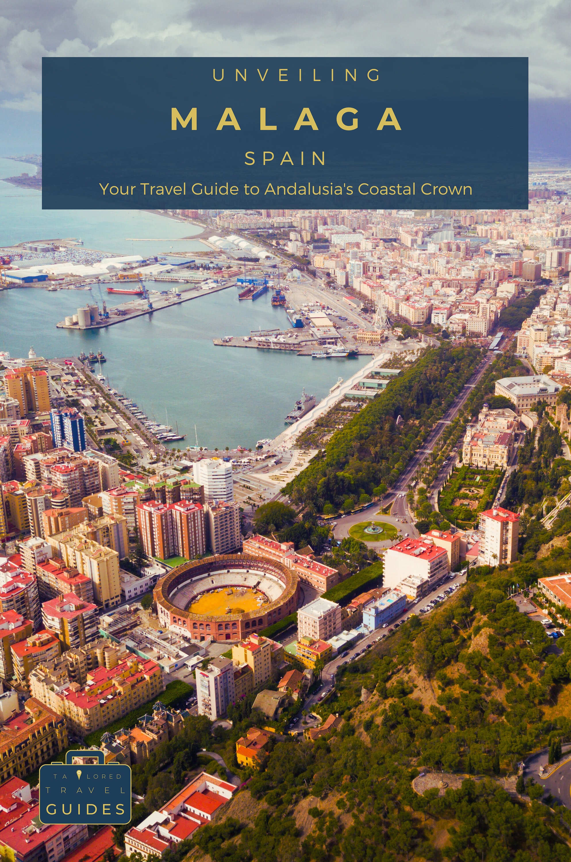 Unveiling Malaga - Spain: Your Travel Guide to Andalusia's Coastal ...