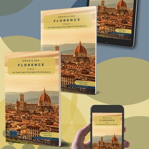 Unveiling Florence - Italy: Your Travel Guide to the Cradle of the ...