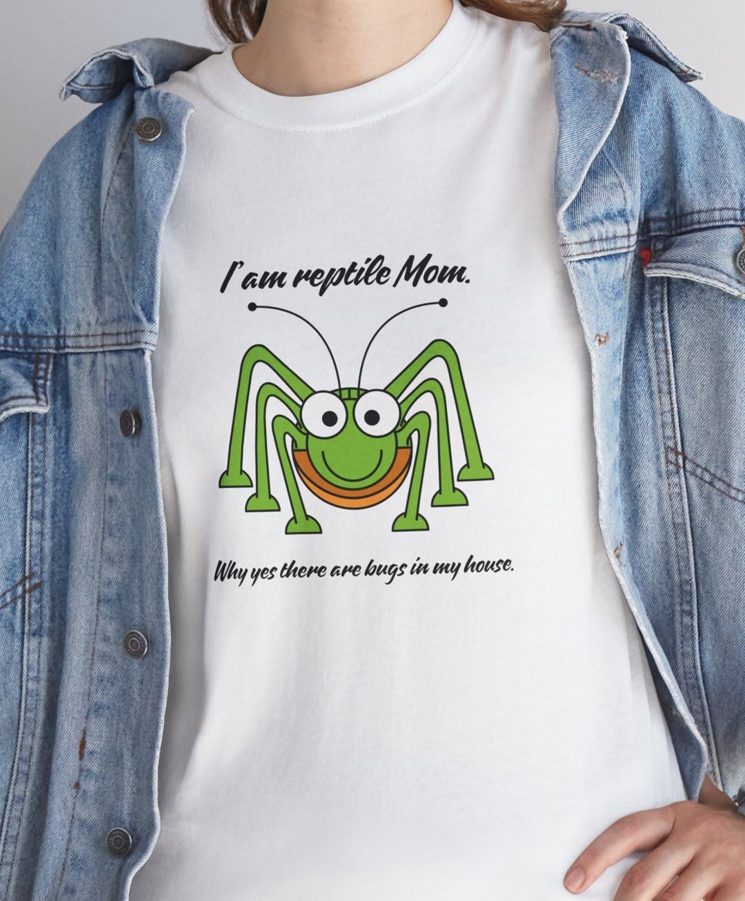 I'm a Reptile Mom. Why Yes There Are Bugs in My House. Unisex Heavy ...