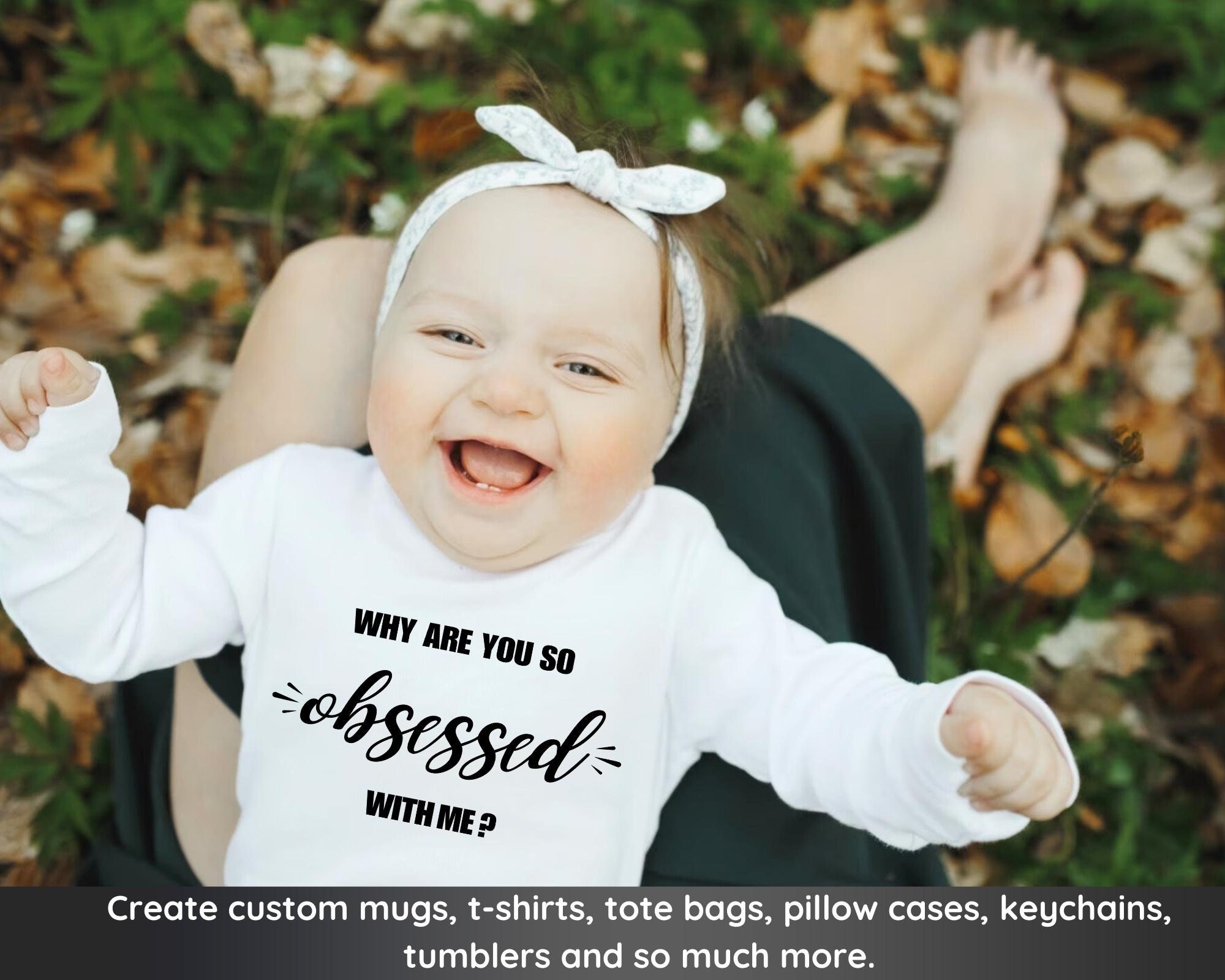 Why Are You so Obsessed With Me SVG, Sarcastic Svg, Baby Onsie Svg ...